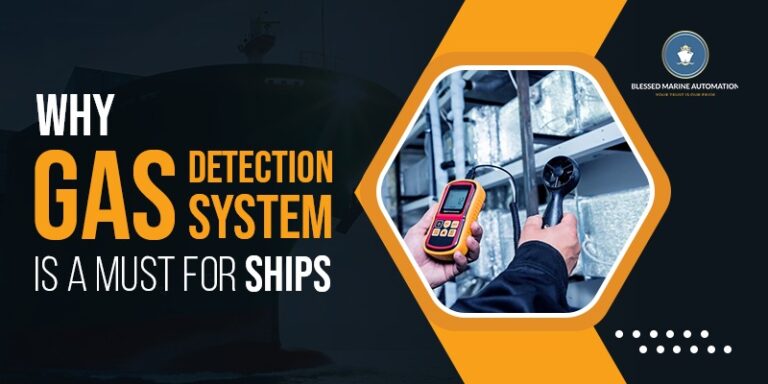 Why Gas Detection System Is a Must for Ships? - Blessed Marine Automation